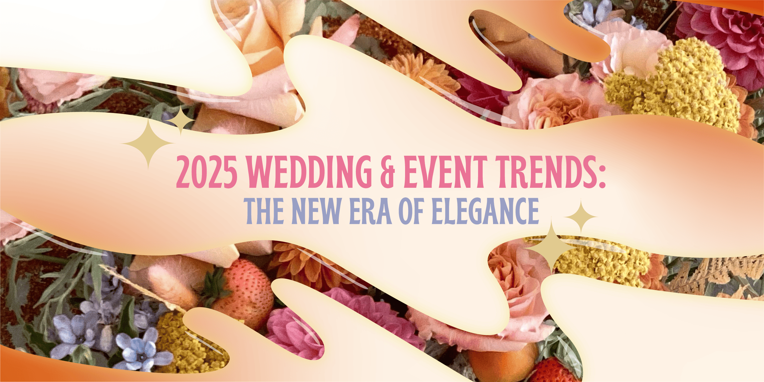 Planning Your 2025 Wedding? Here Are the Trends You Can’t Miss ...